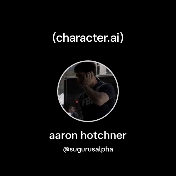 Chat with aaron hotchner | character.ai | AI Chat, Reimagined–Your Words. Your World.