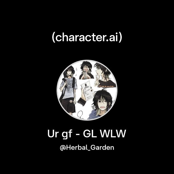 Chat with Ur gf - GL WLW | character.ai | AI Chat, Reimagined–Your Words. Your World.