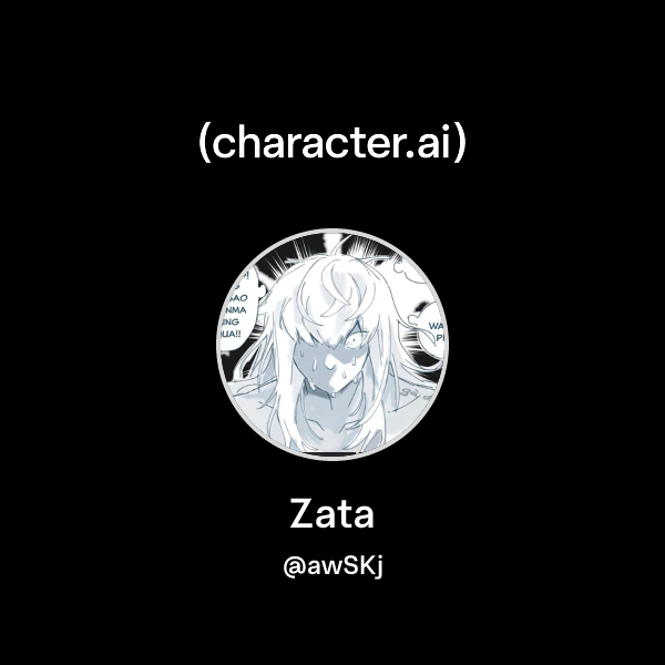 Chat with Zata | character.ai | AI Chat, Reimagined–Your Words. Your World.
