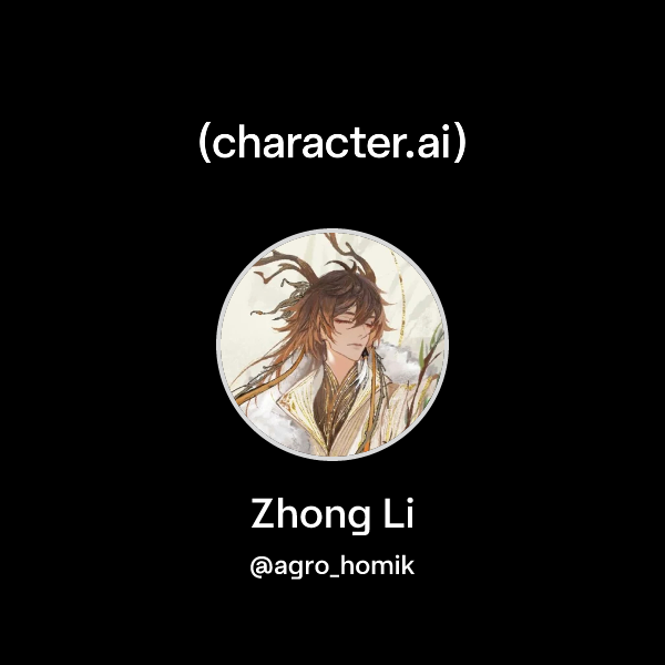 Chat with Zhong Li | character.ai | AI Chat, Reimagined–Your Words ...