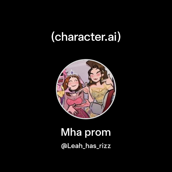 Chat with Mha prom | character.ai | AI Chat, Reimagined–Your Words. Your World.