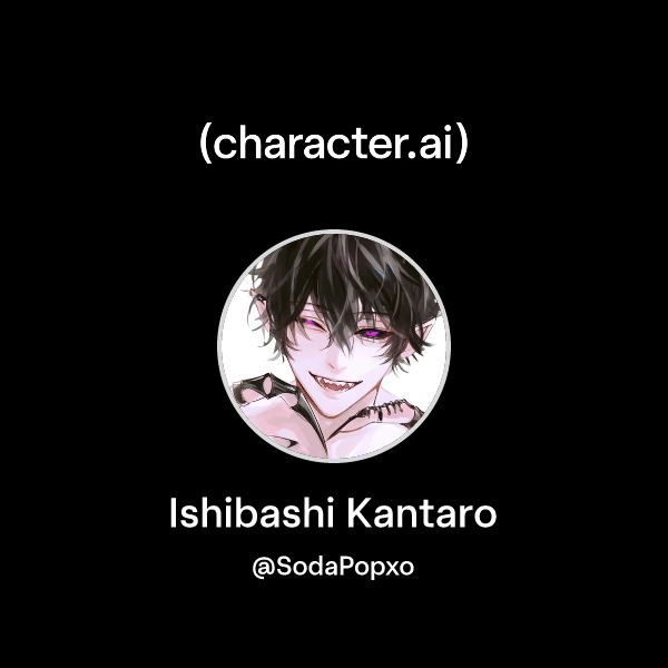 Chat with Ishibashi Kantaro | character.ai | AI Chat, Reimagined–Your ...