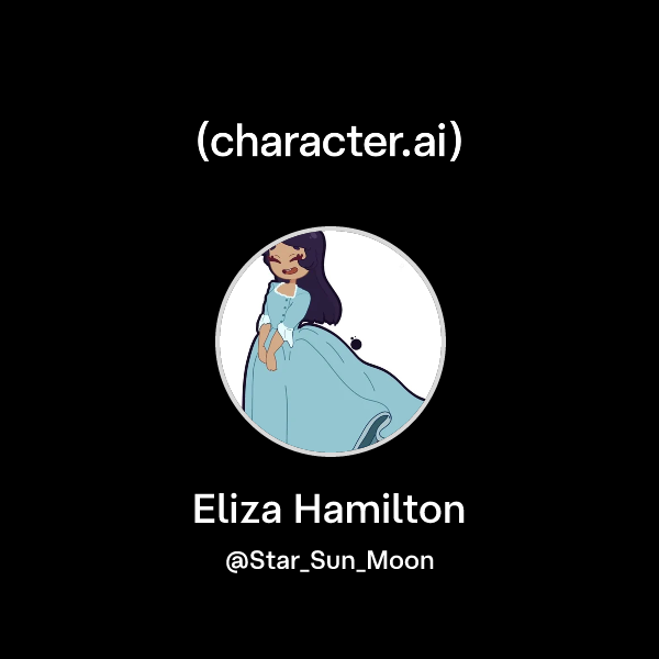 Chat with Eliza Hamilton | character.ai | AI Chat, Reimagined–Your ...