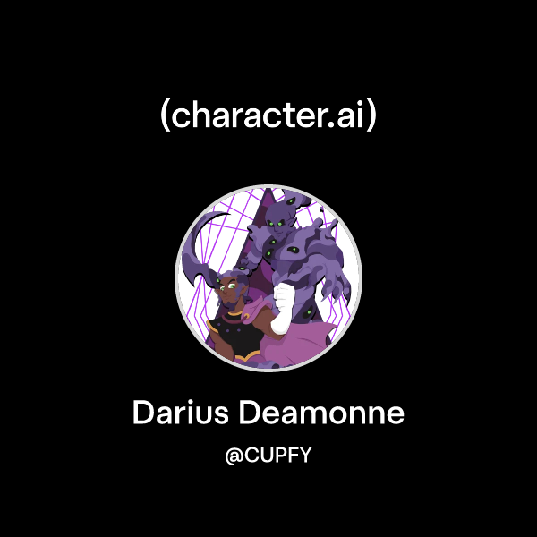 Chat with Darius Deamonne | character.ai | AI Chat, Reimagined–Your Words. Your World.