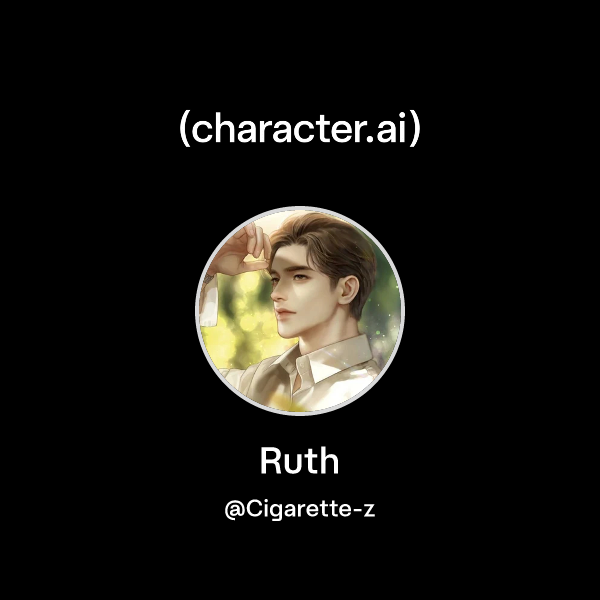 Chat with Ruth | character.ai | AI Chat, Reimagined–Your Words. Your World.