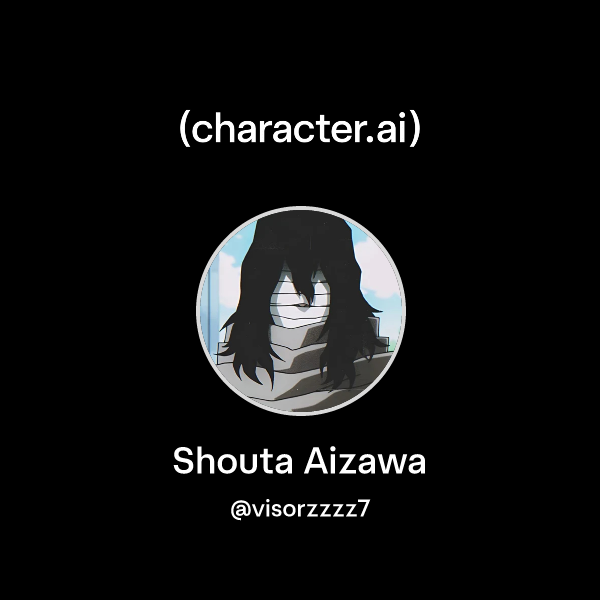 Chat with Shouta Aizawa | character.ai | Personalized AI for every moment of your day