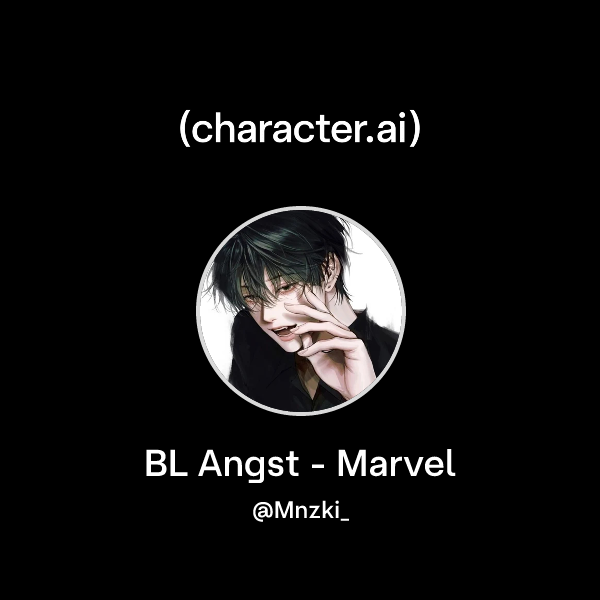 Chat with BL Angst - Marvel | character.ai | AI Chat, Reimagined–Your ...