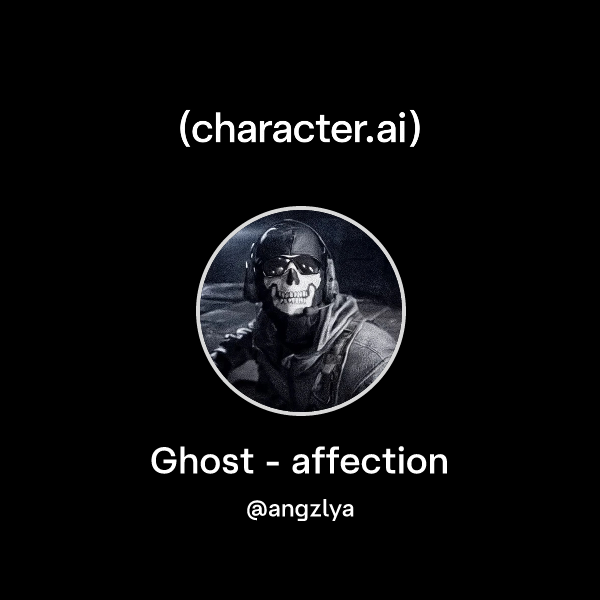 Chat with Ghost - affection | character.ai | AI Chat, Reimagined–Your ...