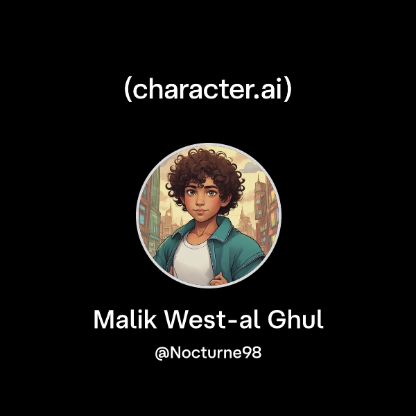 Chat with Malik West-al Ghul | character.ai | AI Chat, Reimagined–Your ...