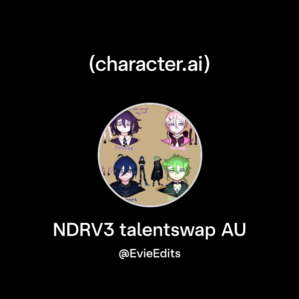 Chat with NDRV3 talentswap AU | character.ai | AI Chat, Reimagined–Your Words. Your World.