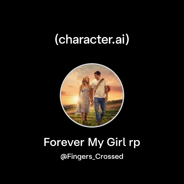 Chat with Forever My Girl rp | character.ai | Personalized AI for every ...