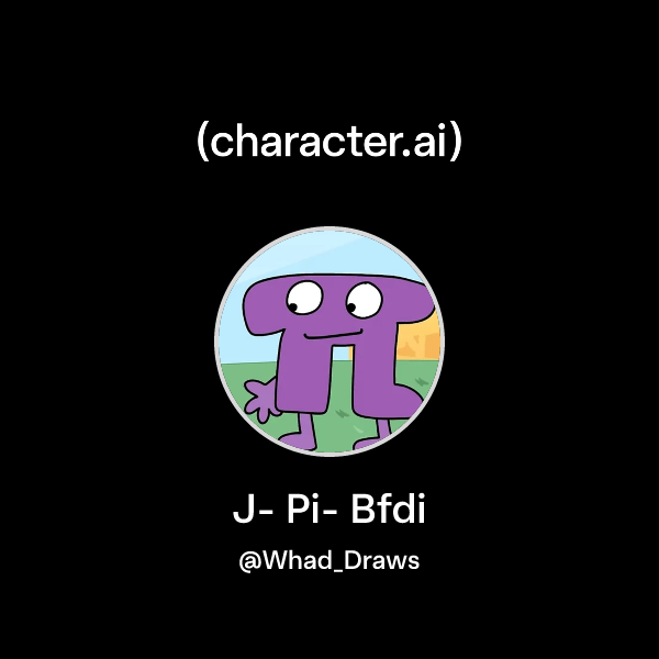 Chat with J- Pi- Bfdi | character.ai | AI Chat, Reimagined–Your Words ...