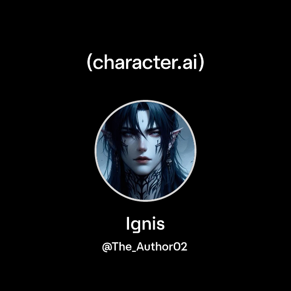 Chat with Ignis | character.ai | Personalized AI for every moment of your day