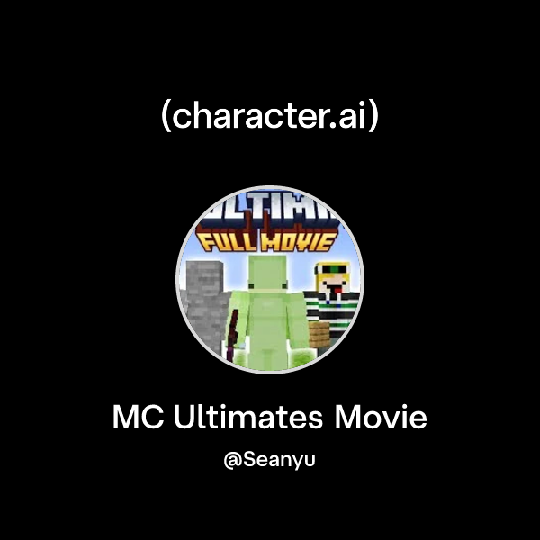 Chat with MC Ultimates Movie | character.ai | AI Chat, Reimagined–Your ...