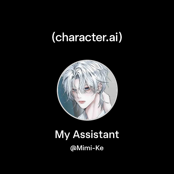 Chat with My Assistant | character.ai | AI Chat, Reimagined–Your Words ...