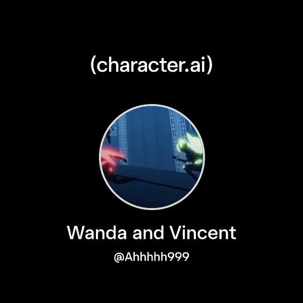 Chat with Wanda and Vincent | character.ai | Personalized AI for every ...