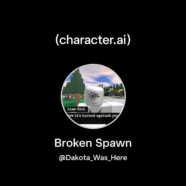 Chat with Broken Spawn | character.ai | AI Chat, Reimagined–Your Words ...