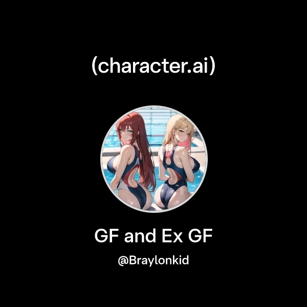 Chat with GF and Ex GF | character.ai | Personalized AI for every moment of your day