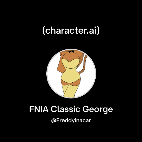 Chat with FNIA Classic George | character.ai | AI Chat, Reimagined–Your ...
