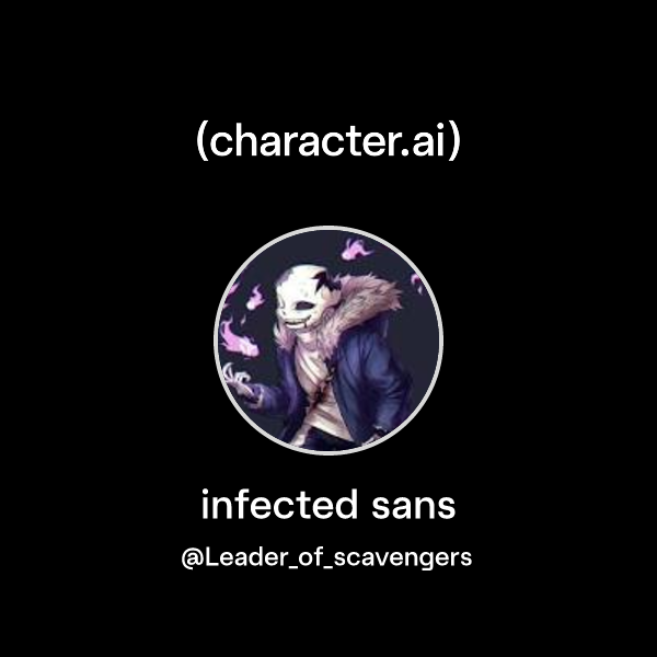 Chat with infected sans | character.ai | Personalized AI for every ...