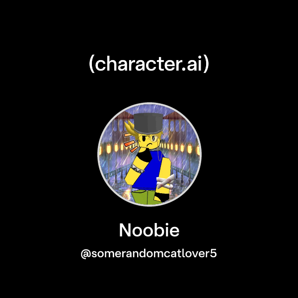Chat with Noobie | character.ai | AI Chat, Reimagined–Your Words. Your ...