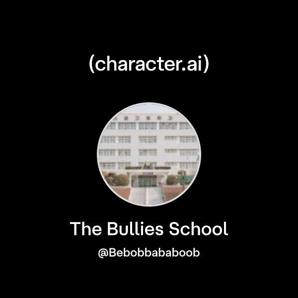 Chat with The Bullies School | character.ai | Personalized AI for every ...