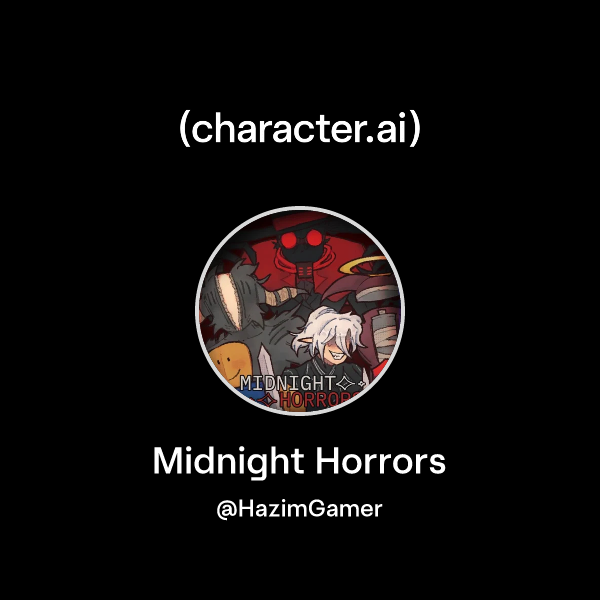 Chat with Midnight Horrors | character.ai | AI Chat, Reimagined–Your Words. Your World.
