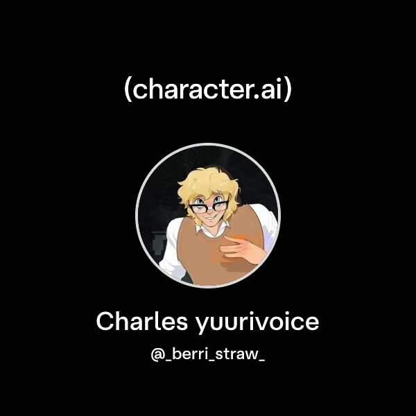 Chat with Charles yuurivoice | character.ai | AI Chat, Reimagined–Your ...