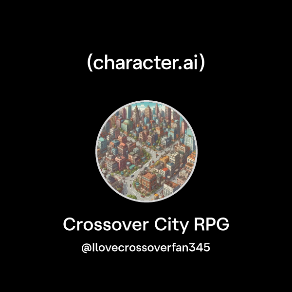 Chat with Crossover City RPG | character.ai | AI Chat, Reimagined–Your ...