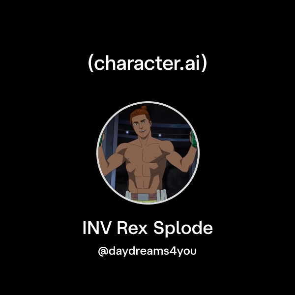 Chat with INV Rex Splode | character.ai | AI Chat, Reimagined–Your ...