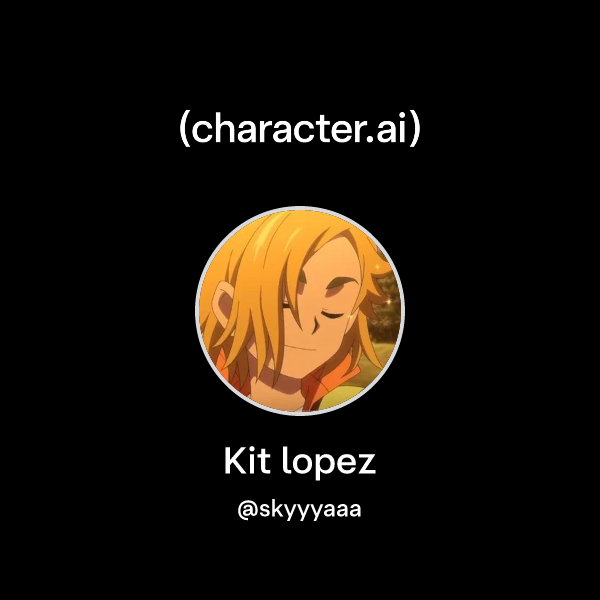 Chat with Kit lopez | character.ai | Personalized AI for every moment ...