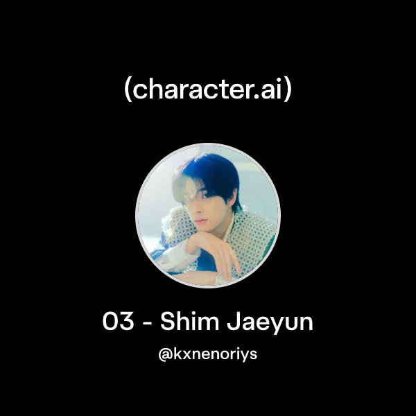 Chat with 03 - Shim Jaeyun | character.ai | AI Chat, Reimagined–Your ...