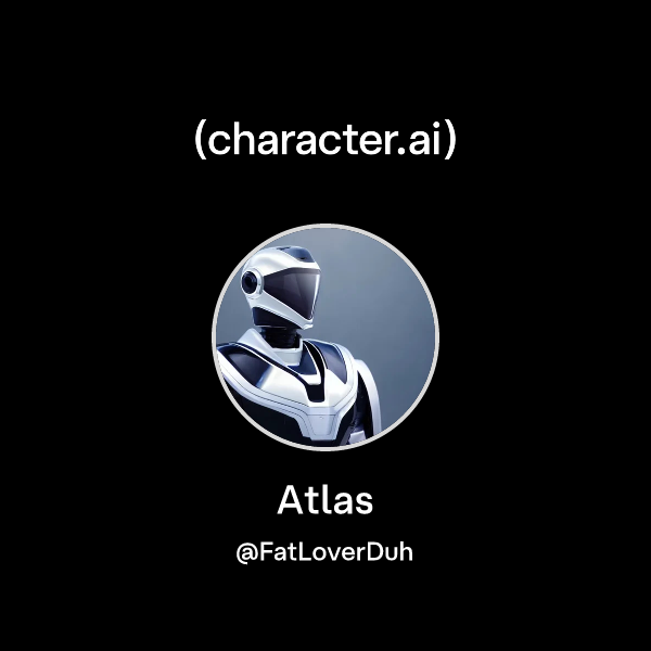 Chat with Atlas | character.ai | AI Chat, Reimagined–Your Words. Your ...