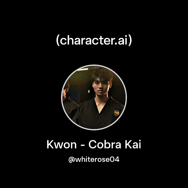 Chat with Kwon - Cobra Kai | character.ai | AI Chat, Reimagined–Your ...