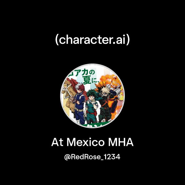 Chat with At Mexico MHA | character.ai | AI Chat, Reimagined–Your Words ...