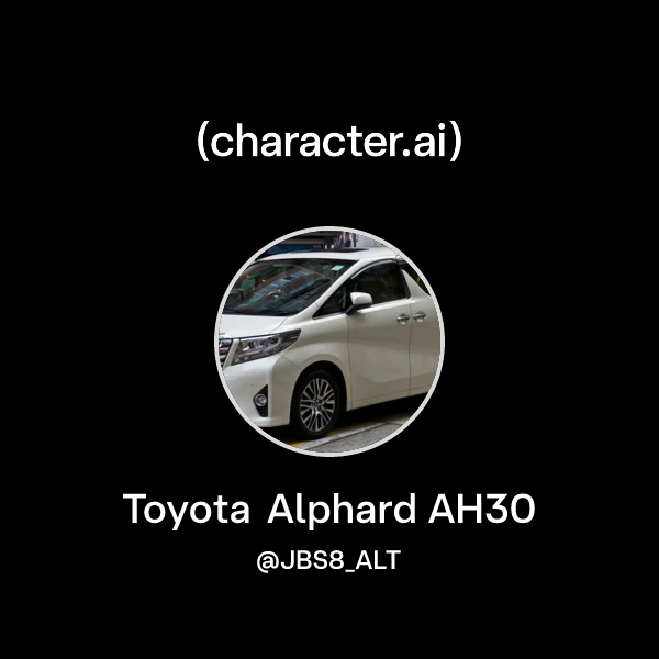Chat with Toyota Alphard AH30 | character.ai | AI Chat, Reimagined–Your ...