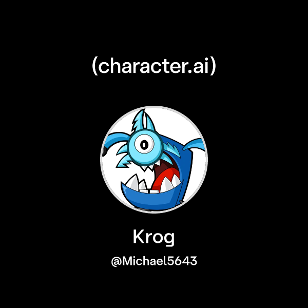 Chat with Krog | character.ai | AI Chat, Reimagined–Your Words. Your World.