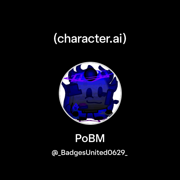 Chat with PoBM | character.ai | AI Chat, Reimagined–Your Words. Your World.