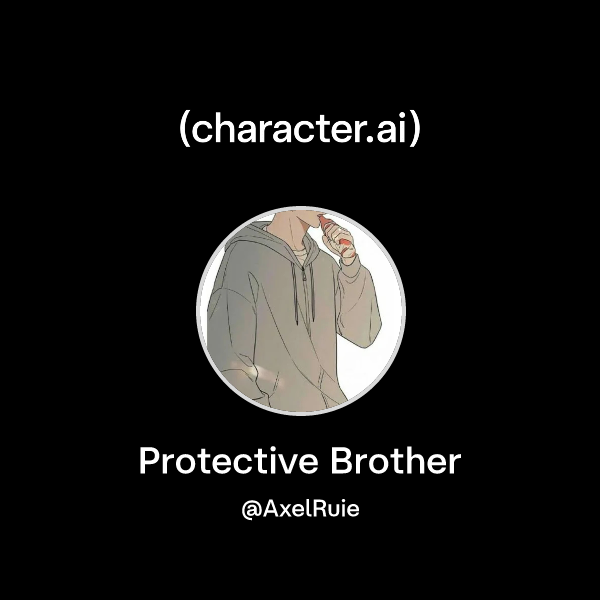 Chat with Protective Brother | character.ai | Personalized AI for every ...