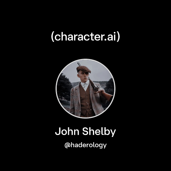 Chat with John Shelby | character.ai | AI Chat, Reimagined–Your Words ...