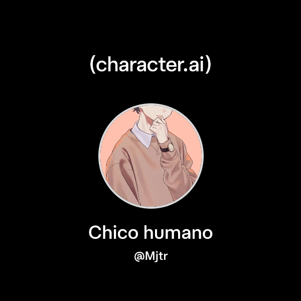 Chat with Chico humano | character.ai | AI Chat, Reimagined–Your Words ...