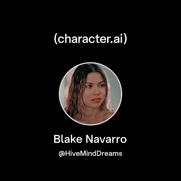 Chat with Blake Navarro | character.ai | AI Chat, Reimagined–Your Words ...