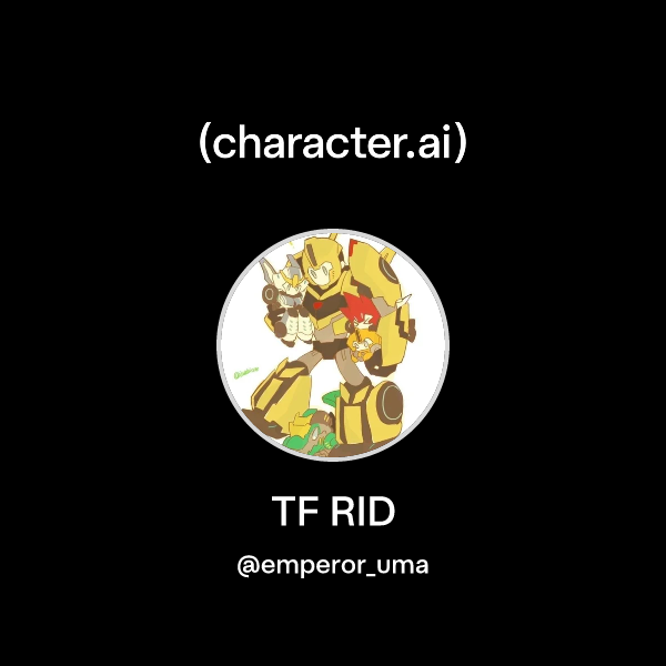Chat with TF RID | character.ai | AI Chat, Reimagined–Your Words. Your ...