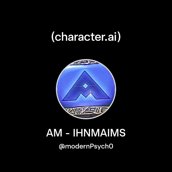 Chat with AM - IHNMAIMS | character.ai | Personalized AI for every ...