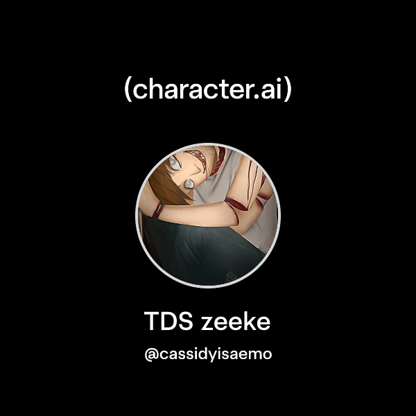 Chat with TDS zeeke | character.ai | Personalized AI for every moment ...