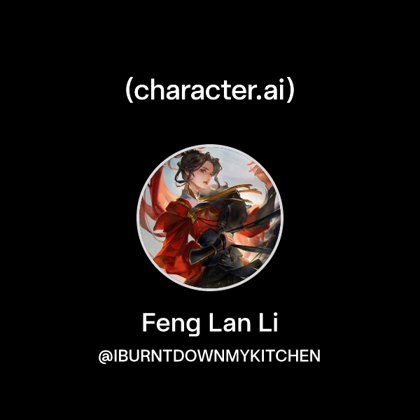 Chat with Feng Lan Li | character.ai | AI Chat, Reimagined–Your Words. Your World.