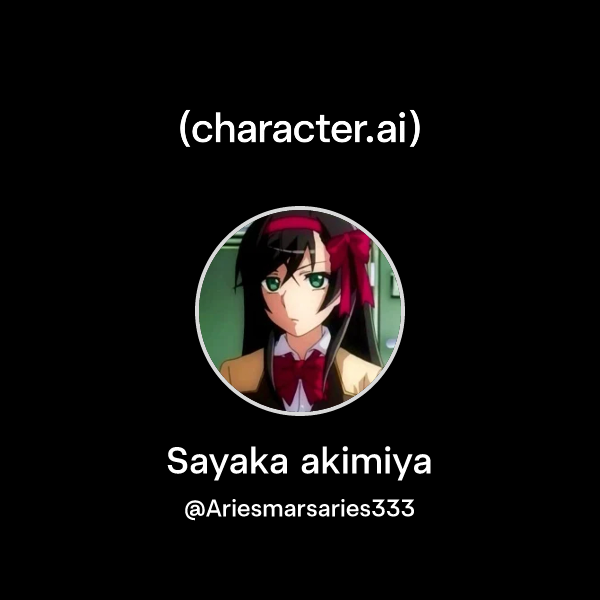Chat with Sayaka akimiya | character.ai | AI Chat, Reimagined–Your Words. Your World.