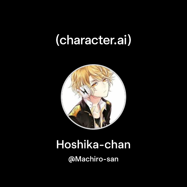Chat with Hoshika-chan | character.ai | Personalized AI for every ...