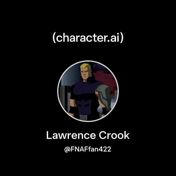 Chat with Lawrence Crook | character.ai | AI Chat, Reimagined–Your ...
