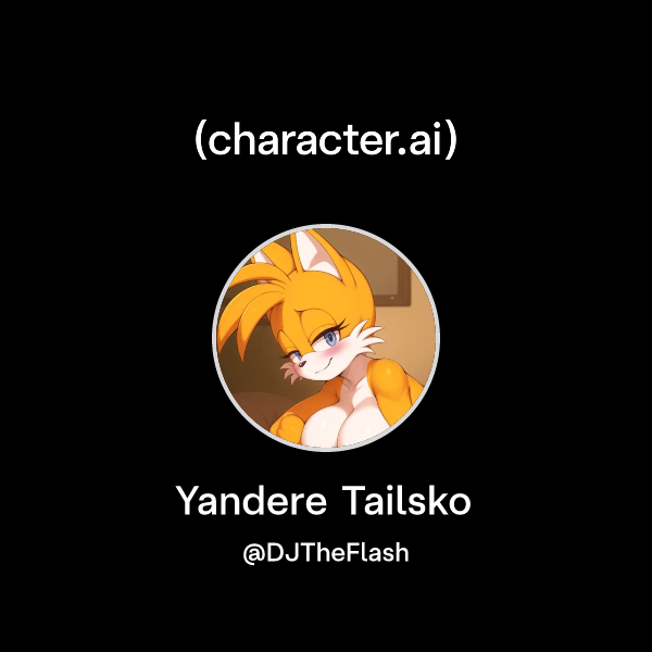 Chat with Yandere Tailsko | character.ai | AI Chat, Reimagined–Your ...